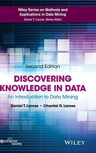 Discovering Knowledge In Data An Introduction To Data Mining Wiley Series On Methods And