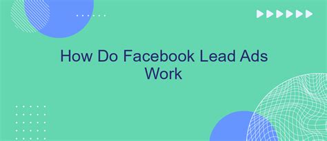 How Do Facebook Lead Ads Work Savemyleads