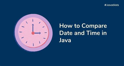 How To Compare Date And Time In Java Callicoder