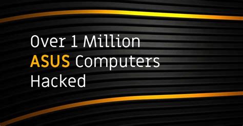 Warning Asus Software Update Server Hacked To Distribute Malware The Hacker News