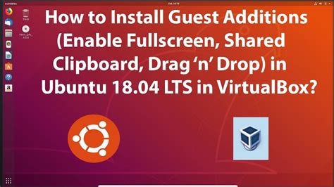 how to install guest additions enable fullscreen etc on ubuntu 18 04