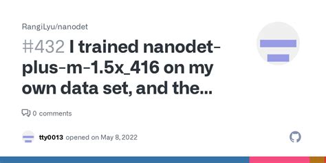 I Trained Nanodet Plus M X On My Own Data Set And The Verification During The Training