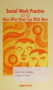 Social Work Practice And Men Who Have Sex With Men Joseph Sherry Free Download Borrow And