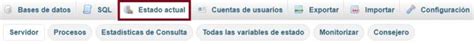Mejorando El Rendimiento De Mysql Cómo Revisar Y Modificar El Estado Y Variables En Phpmyadmin