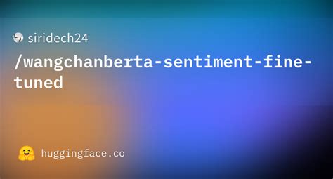 Siridech Wangchanberta Sentiment Fine Tuned Hugging Face