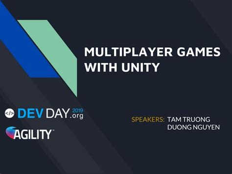 Devday2019 Multiplayer Games With Unity By Nguyen Anh Duong Truong Thi Tam Game Developer