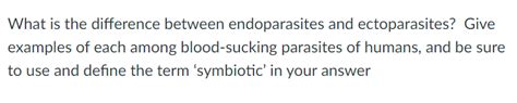 Solved What Is The Difference Between Endoparasites And