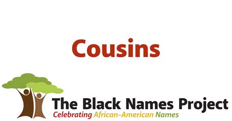 Cousins The Black Names Project