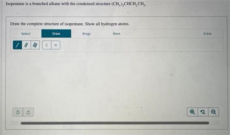 Solved Isopentane Is A Branched Alkane With The Condensed