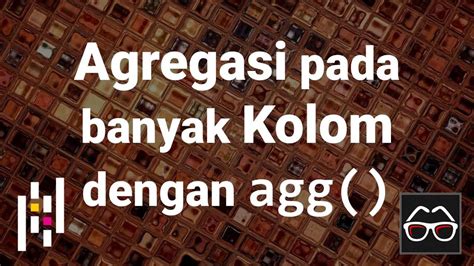 Pandas 41 Agregasi Pada Banyak Kolom Data Frame Dengan Agg Python