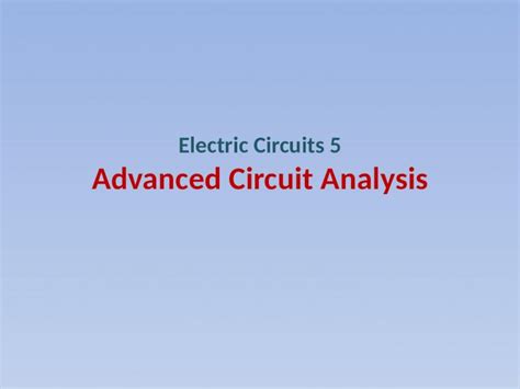 Pptx Electric Circuits 5 Advanced Circuit Analysis Dokumen Tips
