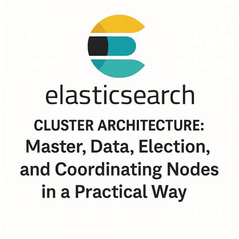 📌 Dive Into How Elasticsearch Clusters Form Elect Masters And