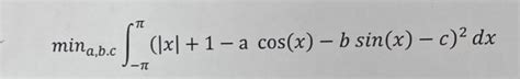 Solved Mina B C∫−ππ ∣x∣ 1−acos X −bsin X −c 2dx