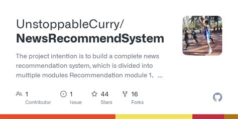 Github Unstoppablecurrynewsrecommendsystem The Project Intention Is To Build A Complete News