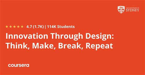 Innovation Through Design Think Make Break Repeat Coursera