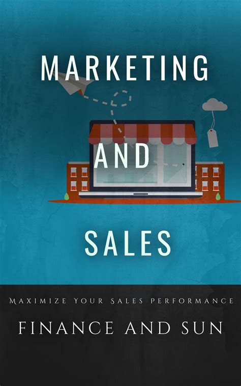 Marketing And Sales Strategies Maximize Your Sales Performance With This Comprehensive Guide To