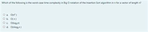 Solved Which Of The Following Is The Worst Case Time Chegg Com