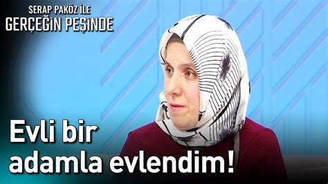 Evli Bir Adamla Evlendim Ger E In Pe Inde Youtube