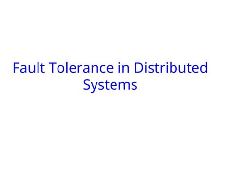 Lecture07faulttolerance In Parallel And Distributing Ppt