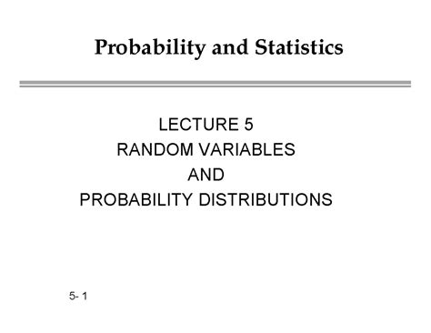 LEC 05 Hivi Oibb LECTURE 5 RANDOM VARIABLES AND PROBABILITY