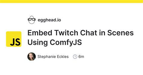 Embed Twitch Chat In Scenes Using Comfyjs