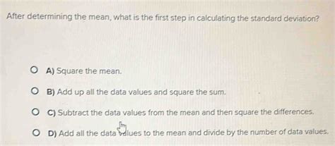 Solved After Determining The Mean What Is The First Step In