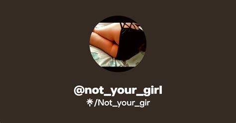 Notyourgirl Find Notyourgirl Onlyfans Linktree