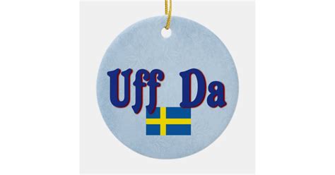 Uff Da Sweden Swedish Funny Scandinavian Ceramic Tree Decoration Zazzle