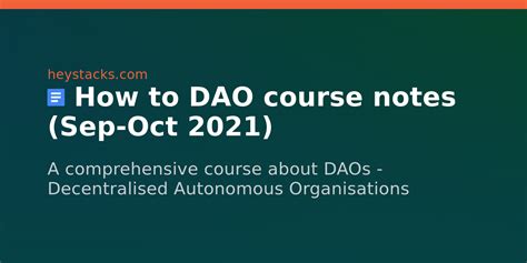 how to dao course notes sep oct 2021 heystack