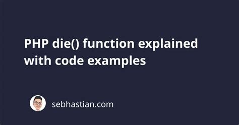 Php Die Function Explained With Code Examples Sebhastian