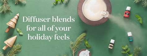 Diffuser Blends For All Your Holiday Feels Young Living Blog Us En
