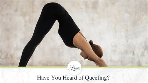 Have You Heard Of Queefing Legacy Physical Therapy
