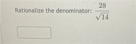 Solved Rationalize The Denominator 28142