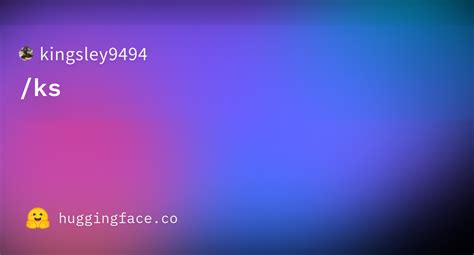 Kingsley9494ks · Datasets At Hugging Face