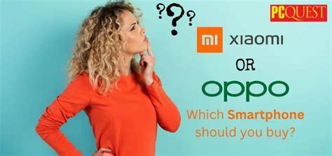 Oppo Vs Xiaomi Which Smartphone Should You Buy
