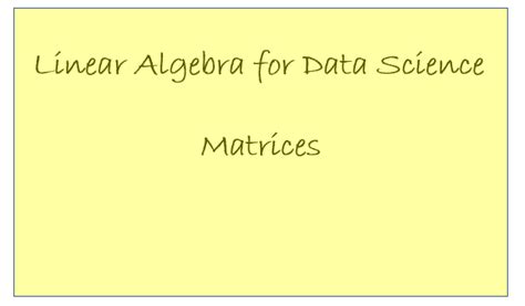 Linear Algebra For Data Science — Matrices By Benjamin Obi Tayo Phd