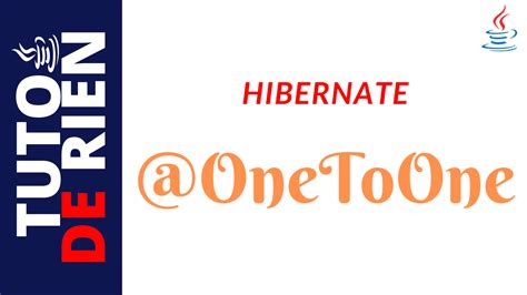 hibernate relation onetoone tuto de rien