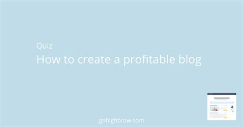 quiz how to create a profitable blog highbrow