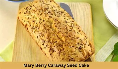 Mary Berry Caraway Seed Cake Recipe 🍰🌿