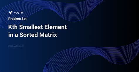 378 Kth Smallest Element In A Sorted Matrix Solutions And