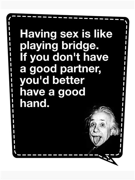 Having Sex Is Like Playing Bridge Poster For Sale By Bambinoshirts Redbubble Having Sex Is Like Playing Bridge Poster For Sale By Bambinoshirts Redbubble