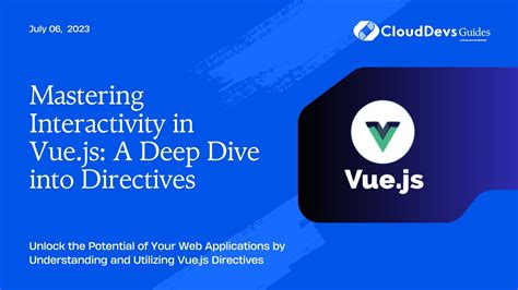 Mastering Interactivity In Vuejs A Deep Dive Into Directives