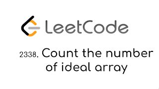 Leetcode 2338 Count The Number Of Ideal Arrays Solution In C Hindi