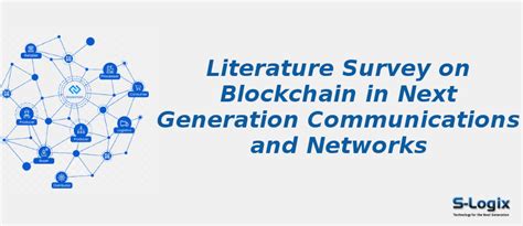 Blockchain In Next Generation Communications And Networks S Logix