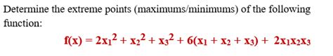 solved determine the extreme points maximums minimums of