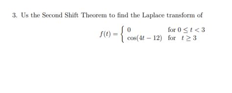 solved 3 us the second shift theorem to find the laplace