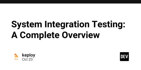 System Integration Testing A Complete Overview DEV Community