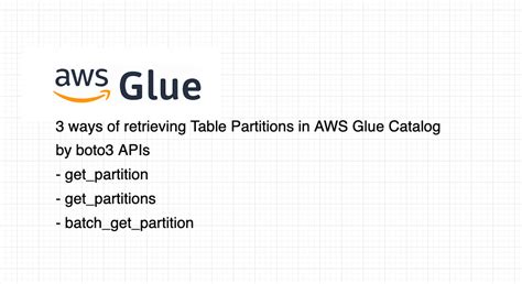 Get Aws Glue Table Partition Metadata By Boto3 3 Ways By Life Is