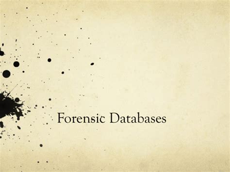 forensic databases fingerprints dna ballistics and more