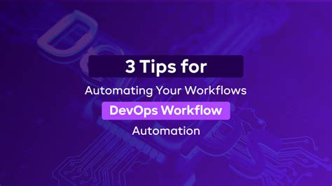 3 Essential Tips For Devops Workflow Automation